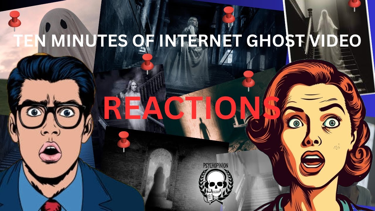 Ghost Video Reaction 10 minutes of reacting to bad ghost videos - YouTube