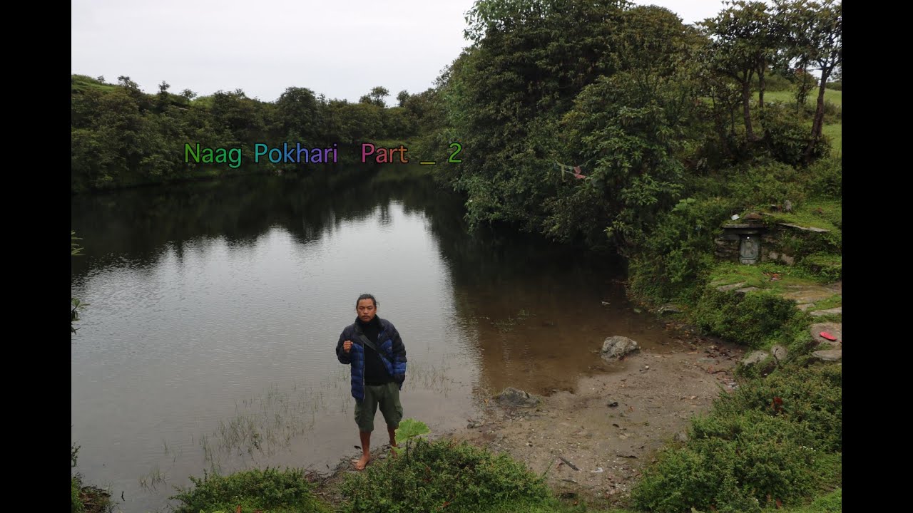 Visit Nepal 2020 Naag Pokhari Gorkha Part - 2 - YouTube
