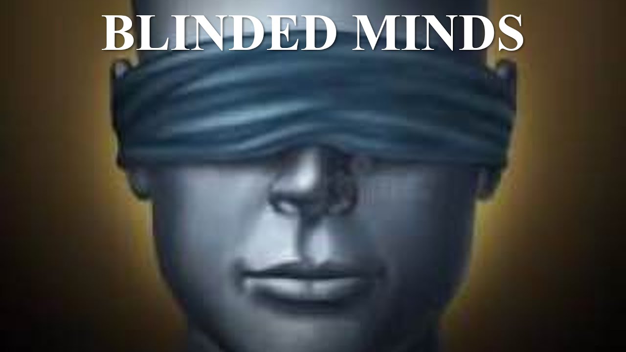 BLINDED MINDS - YouTube