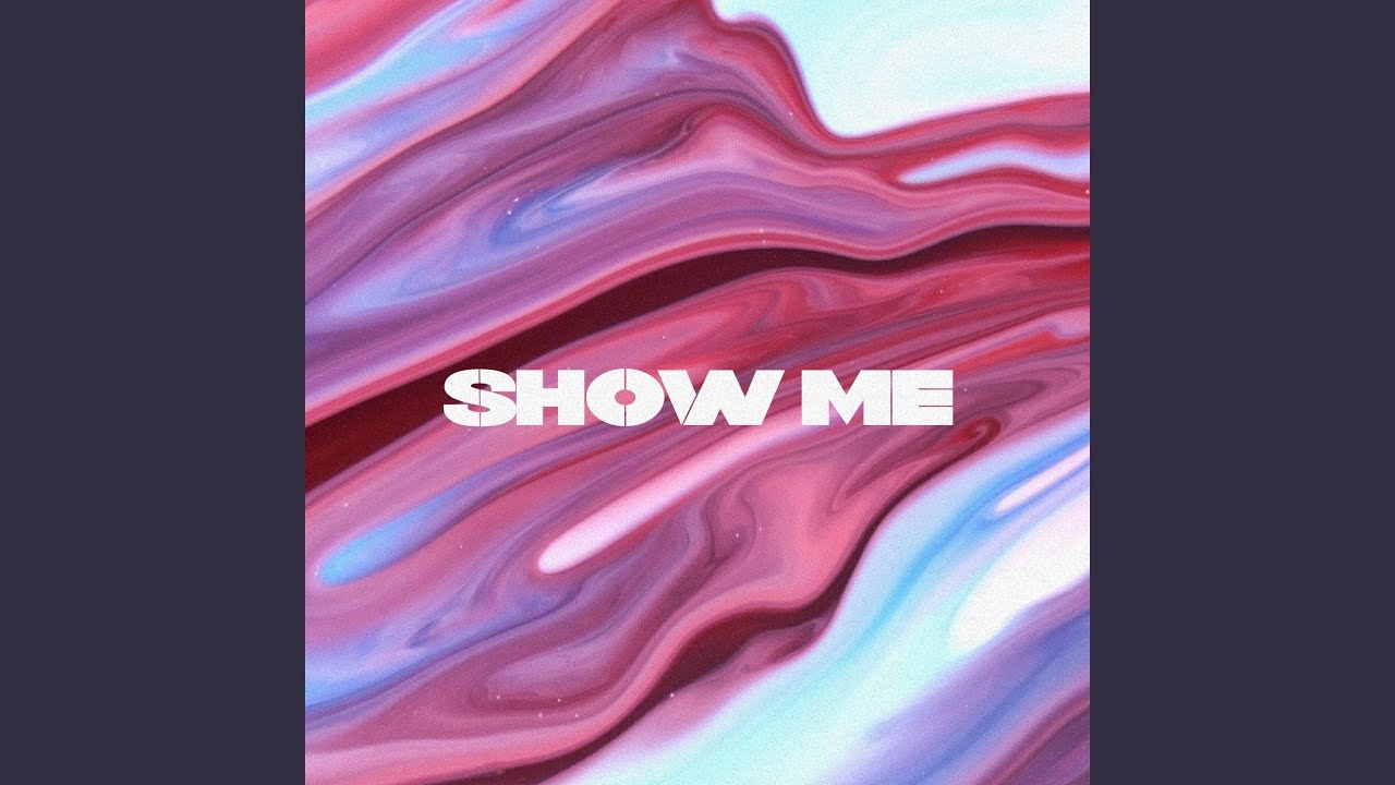 Show Me - YouTube