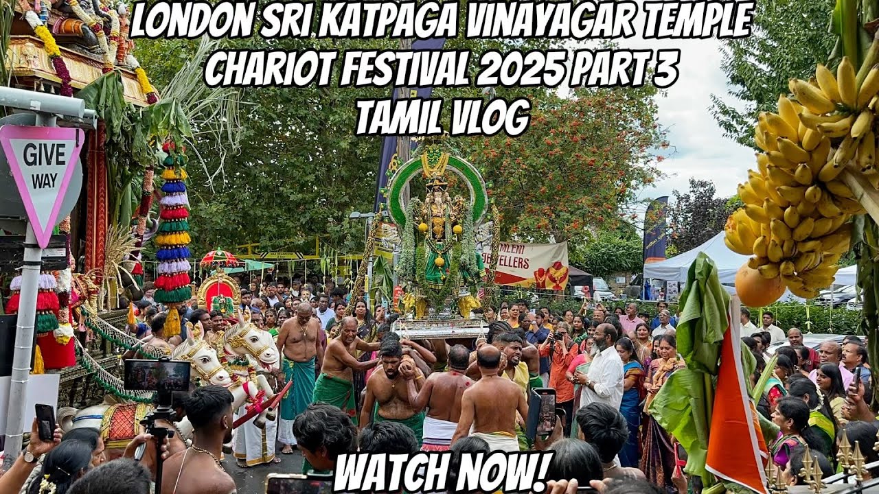 London Sri Katpaga Vinayager Temple | Chariot Festival 2025 | Part 3 ...