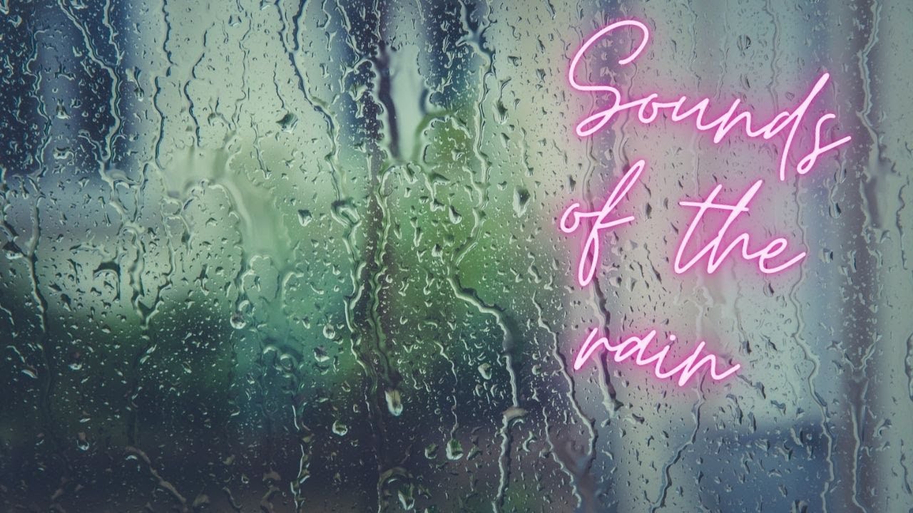 The Sounds of Rain outside the window/Soothing Summer Rain - The Best ...