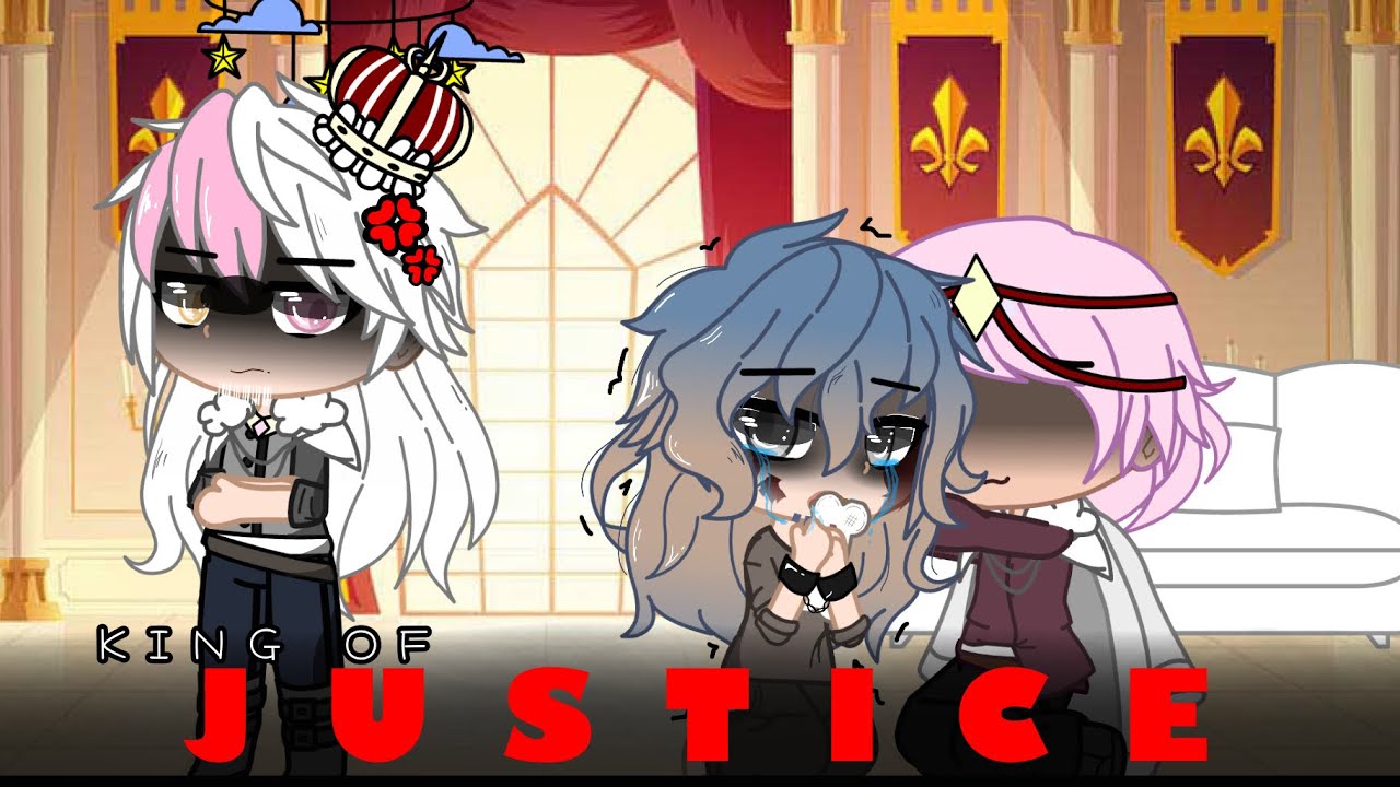 King of Justice | Gacha Club - YouTube