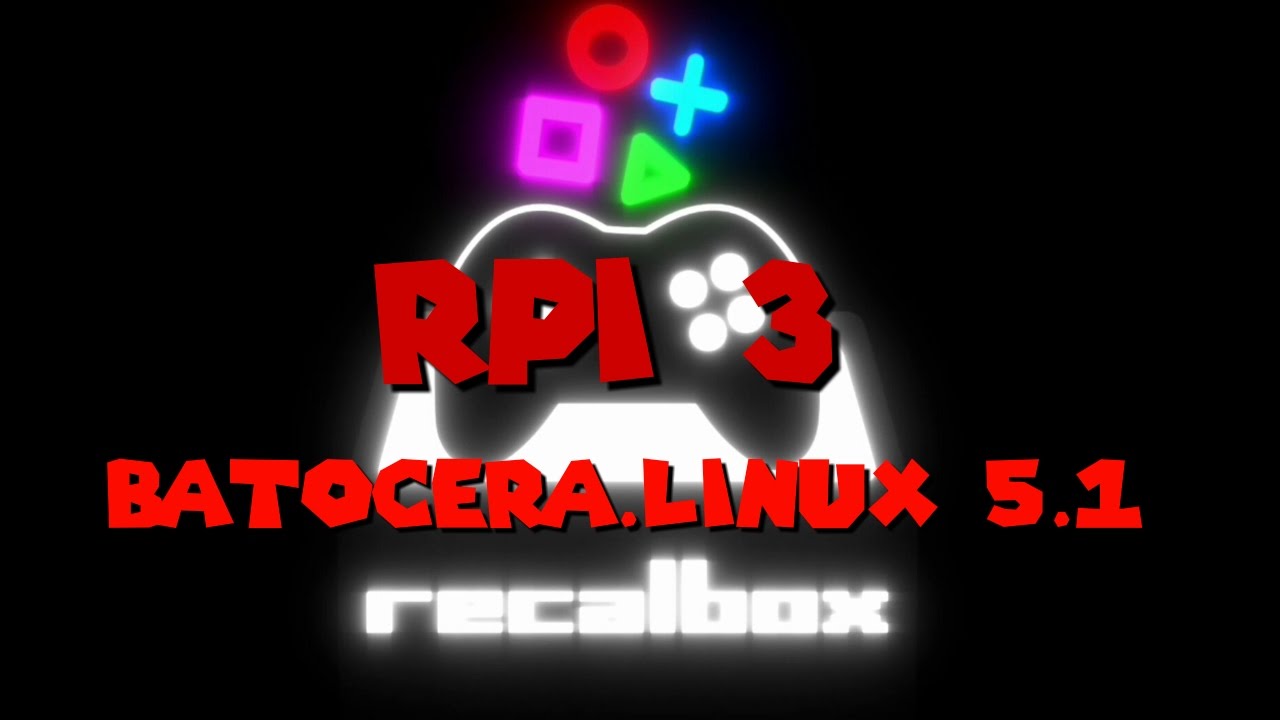 Raspberry Pi 3 - Batocera.linux 5.1 (Recalbox Remix) teste do emulador ...