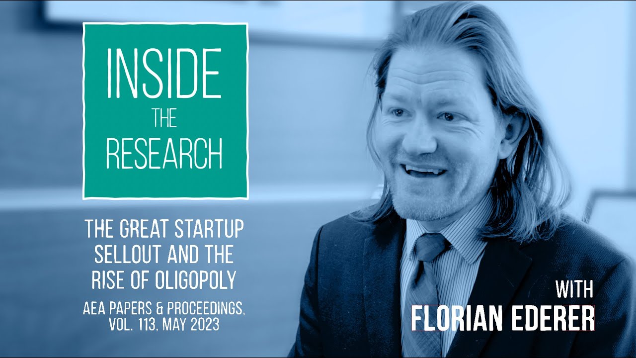 Inside the Research: The Great Startup Sellout and the Rise of Oligopoly, Florian Ederer - YouTube