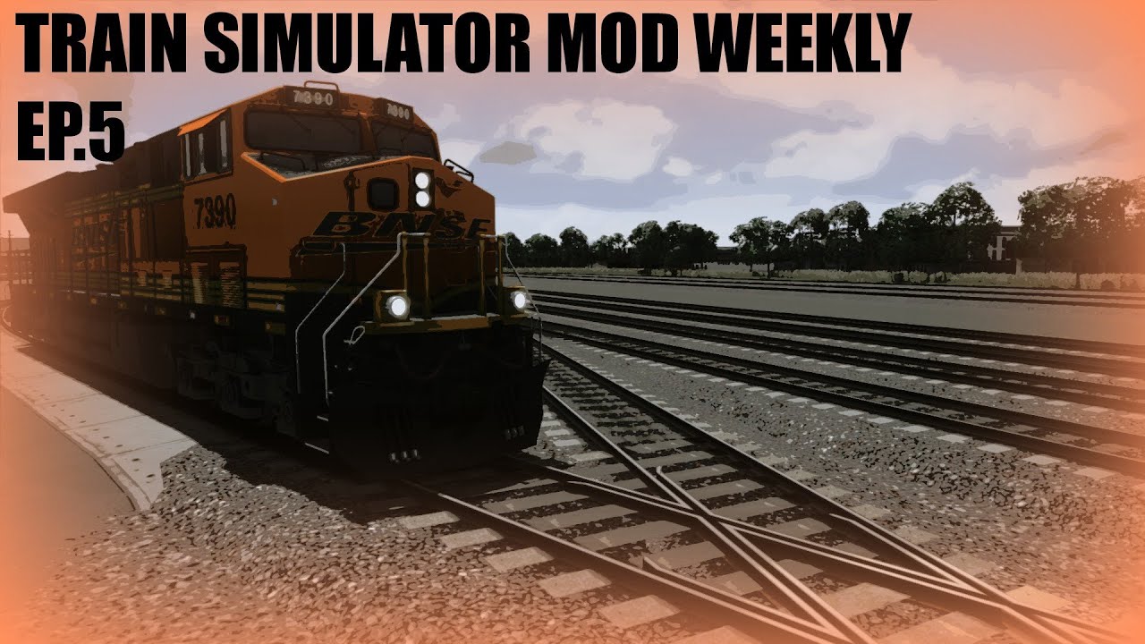 Train Simulator Mod Weekly Ep.5 - YouTube