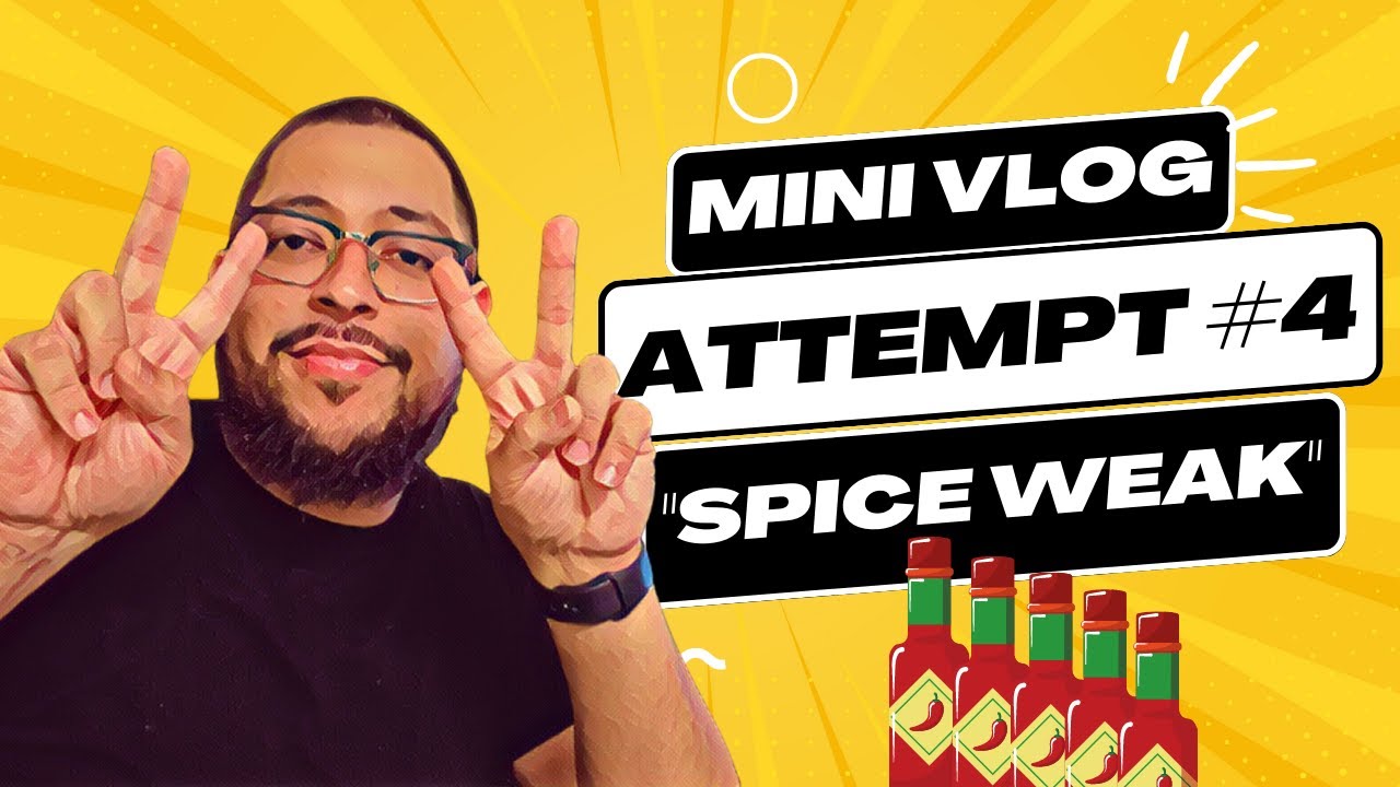 Mini Vlog: Attempt 4 (Spice Weak) - YouTube