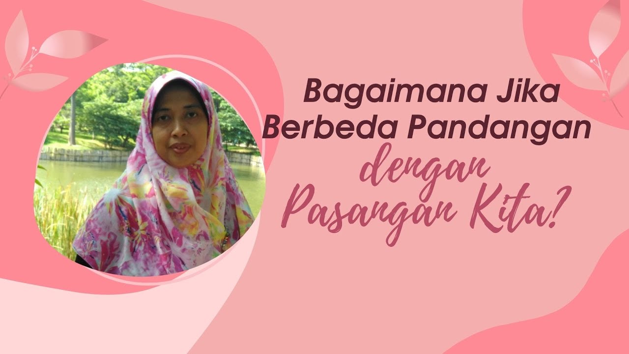 Bagaimana Jika Berbeda Pandangan dengan Pasangan Kita? - YouTube