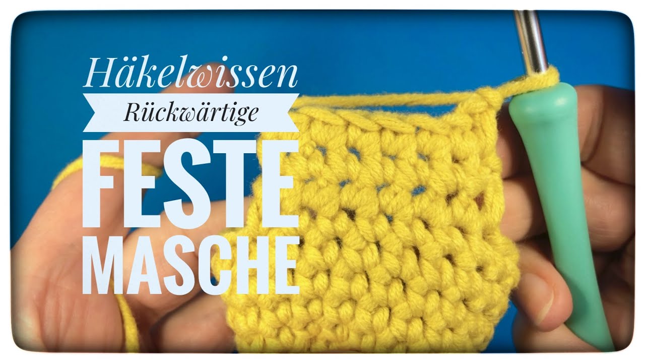 Pro-Tipp : Die Rückwärtige Feste Masche : Häkeln lernen - YouTube