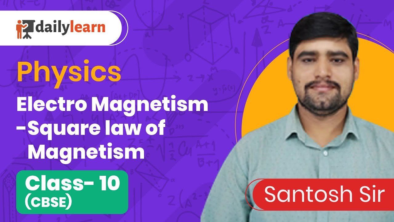 Electro Magnetism-Square law of Magnetism | Class 10 | Physics |Santosh ...