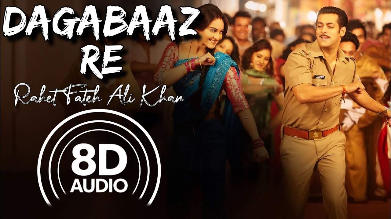 Dagabaaz Re - 8D Audio | (Salman Khan) | (Sonakshi Sinha) | (Rahet ...