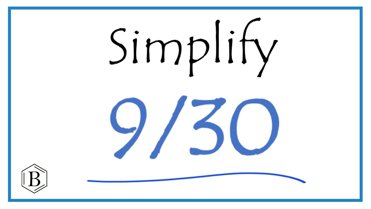 How to Simplify the Fraction 9/30 - YouTube