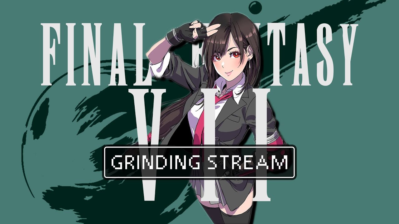 GRINDING STREAM FF7 || BEKERDJA BEKERDJA BEKERDJA - YouTube