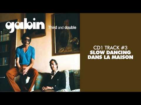 Gabin - Slow Dancing Dans La Maison (feat. Z-Star) - THIRD AND DOUBLE (CD1) #03
