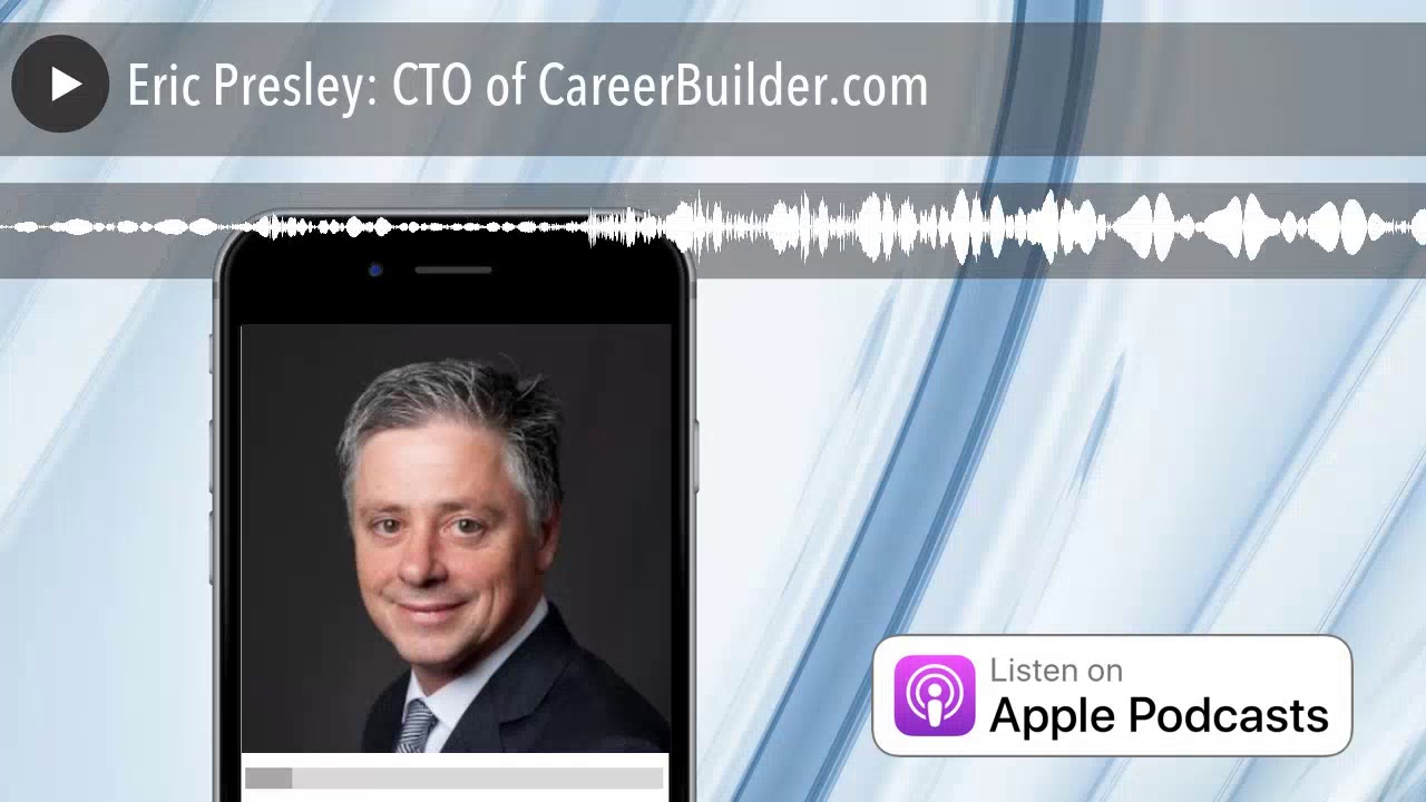Eric Presley: CTO of CareerBuilder.com - YouTube