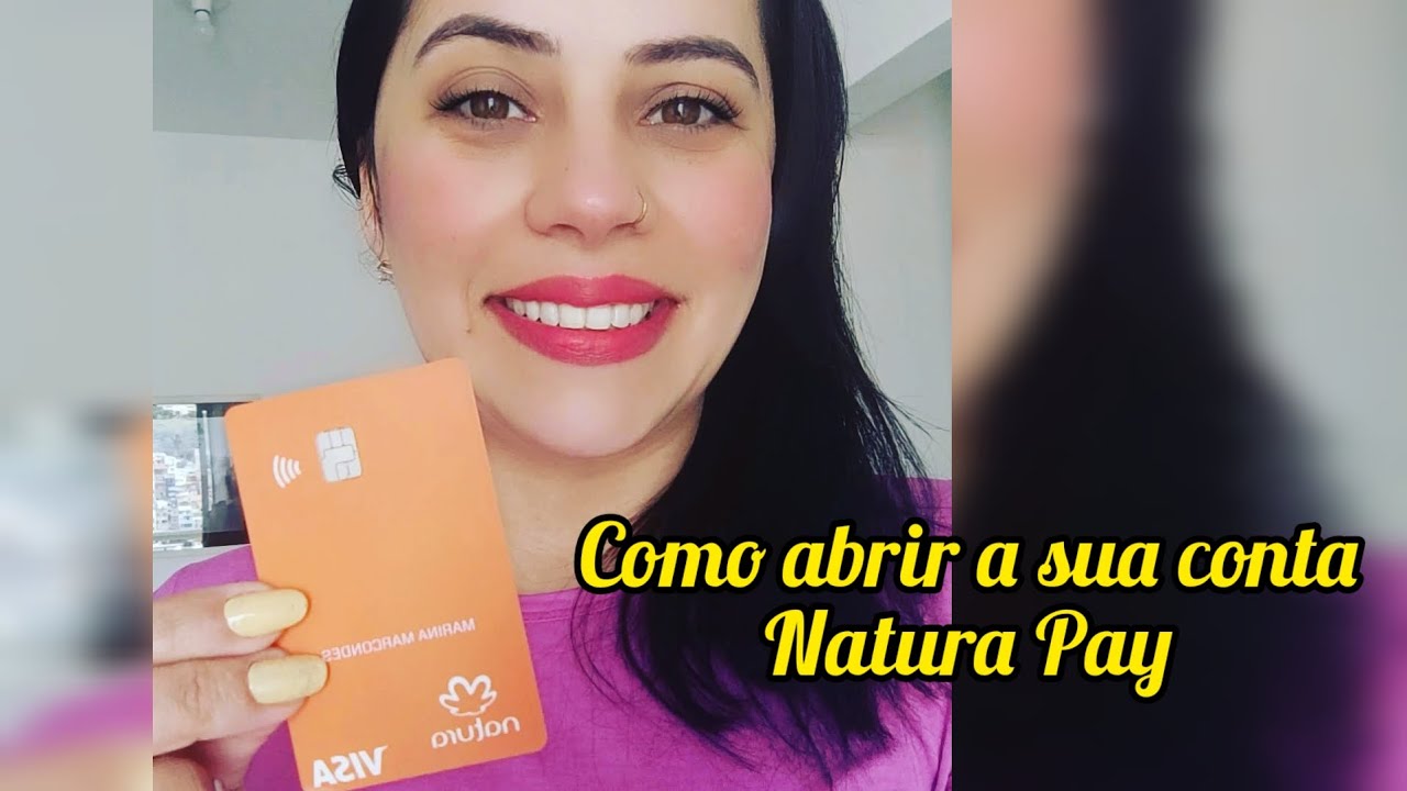 Como abrir a sua conta Natura Pay, passo a passo. cartão natura. - YouTube