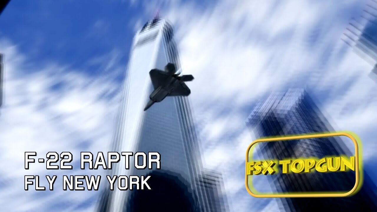 FSX F-22 Raptor fly New York - YouTube