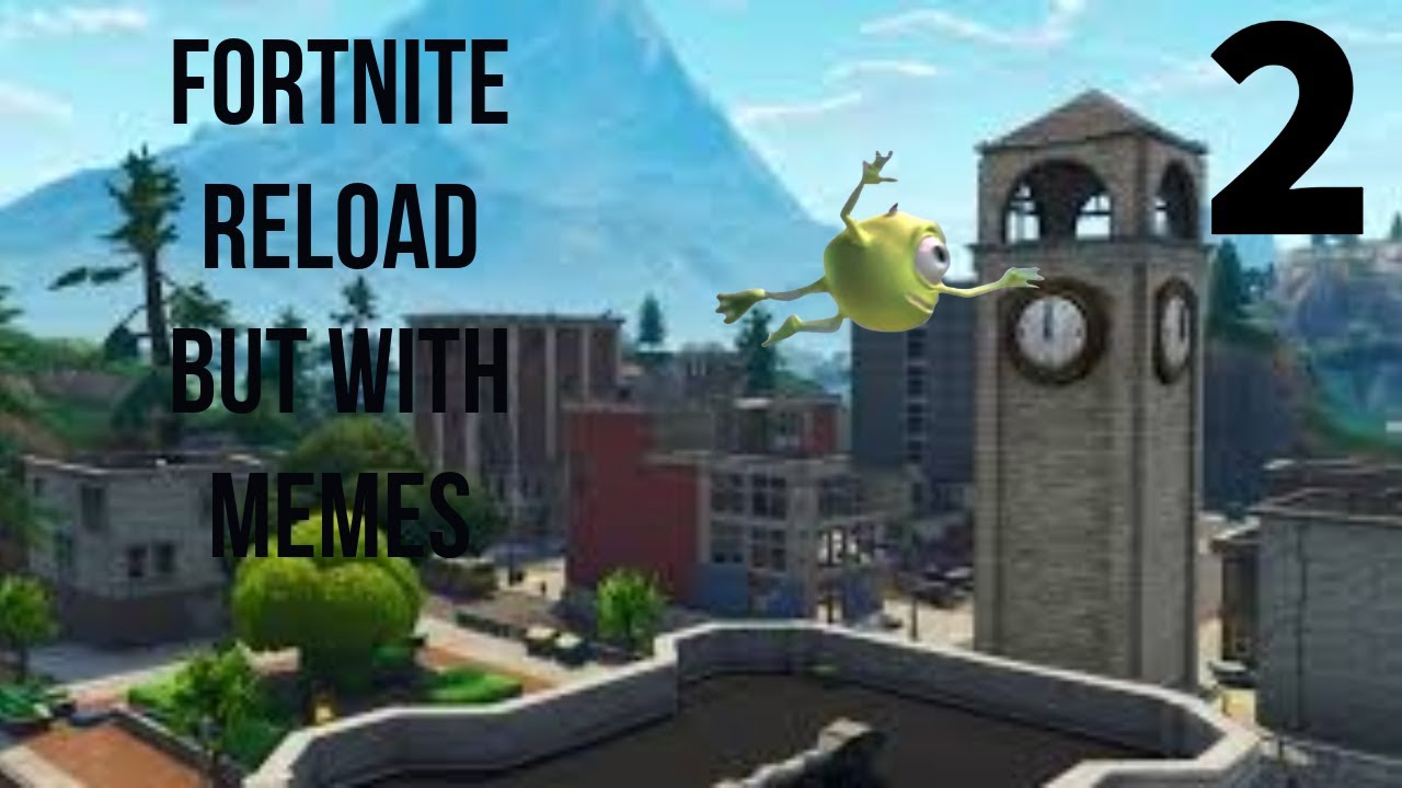 Fortnite Reload But With Memes 2 - YouTube
