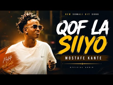 MOSTAFE KANTE - QOF LA SIIYO - OFFICIAL VIDEO