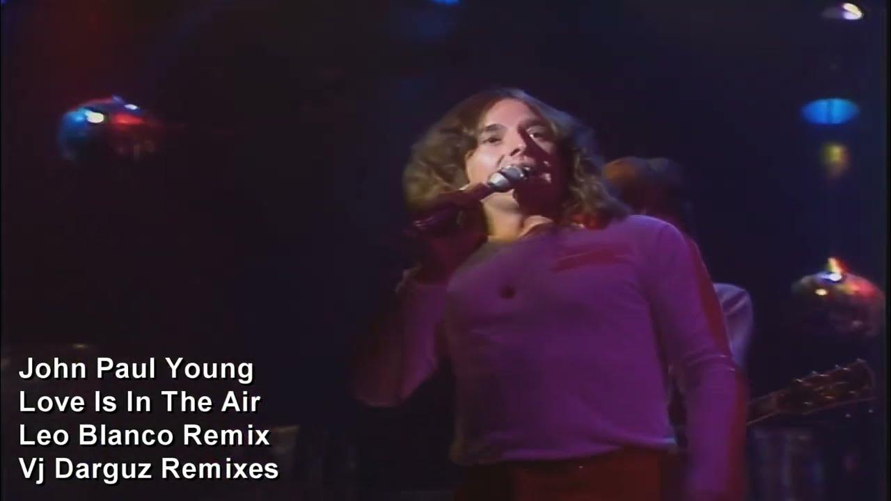 John Paul Young - Love Is In The Air (Leo Blanco Remix) Vj Darguz - YouTube