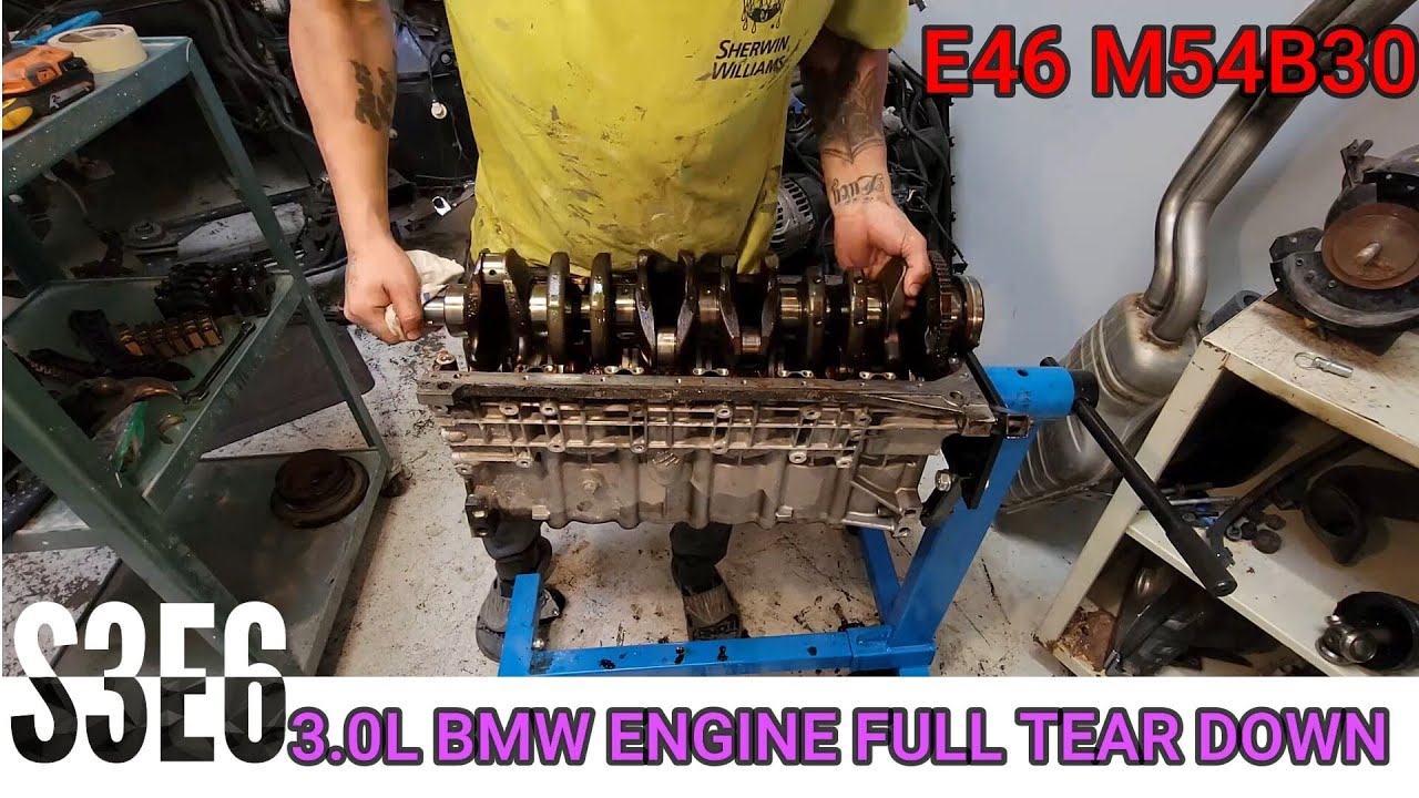 S3E6 - BMW E46 B30 Engine Full Disassembly - M54B30 (Building For 700 ...