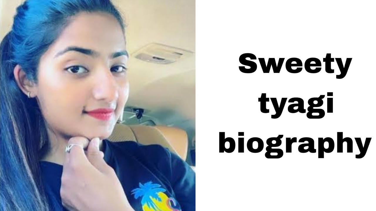 sweety tyagi biography in Hindi - YouTube