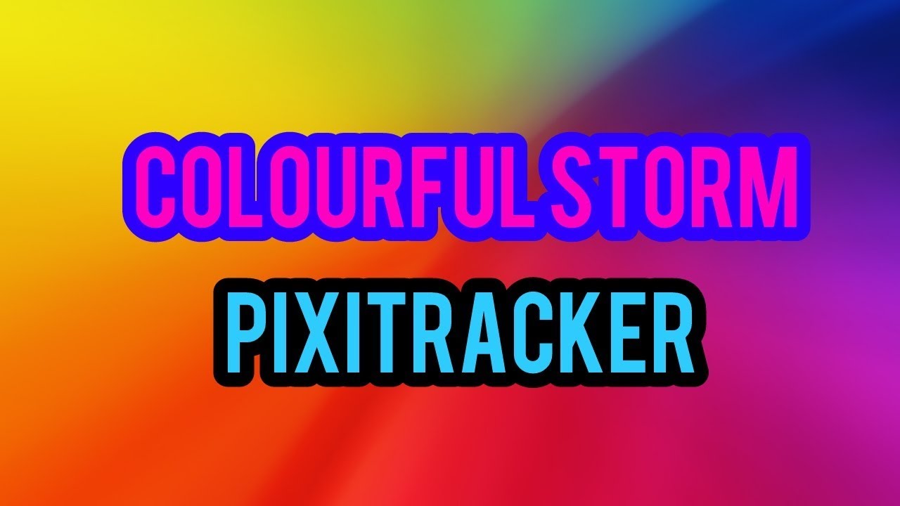 Pixitracker:COLOURFUL STORM - YouTube