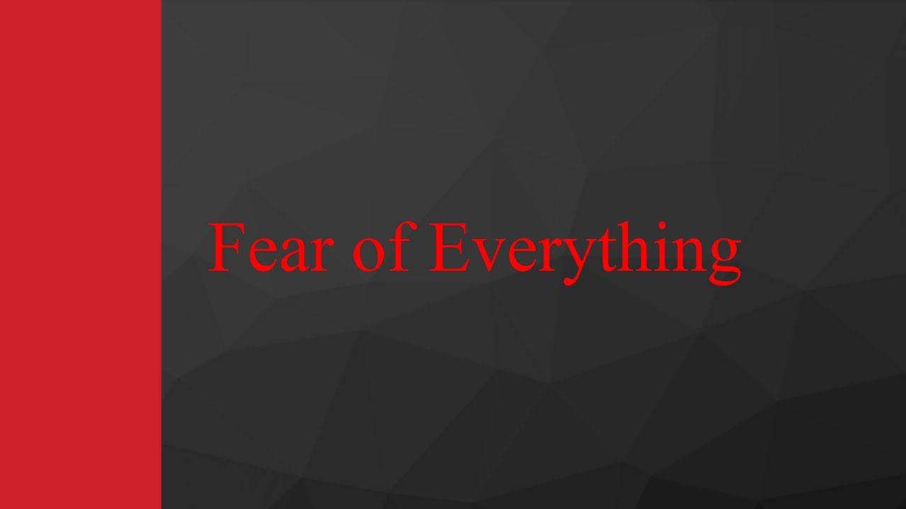 Fear of Everything - YouTube