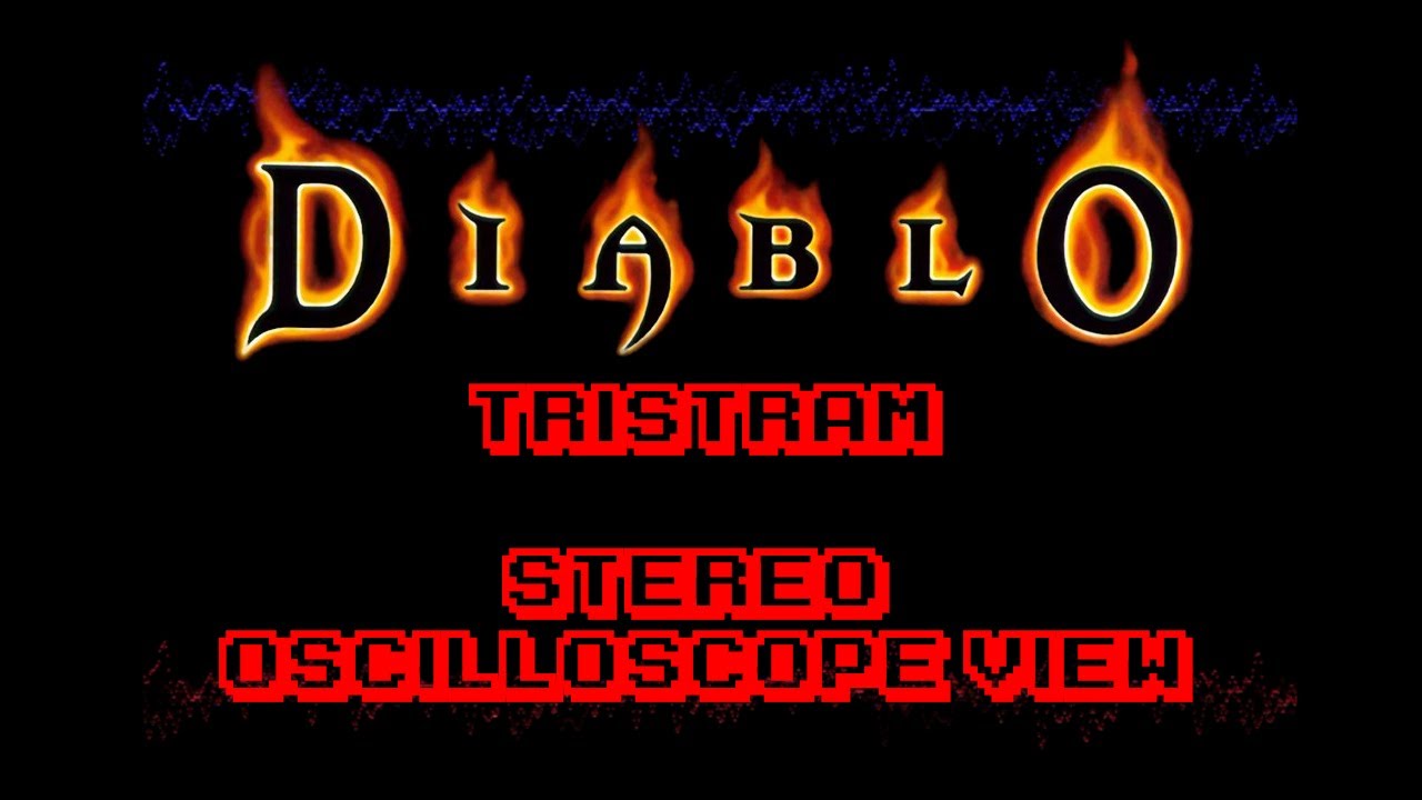 Diablo - Tristram (Full Theme) - Stereo Oscilloscope View! - YouTube