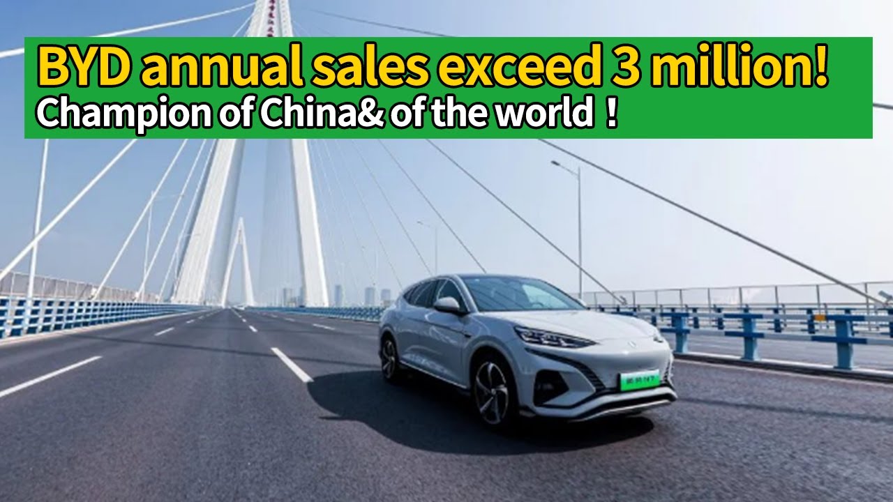 BYD's annual sales exceeded the target of 3 million units set !,claimed ...