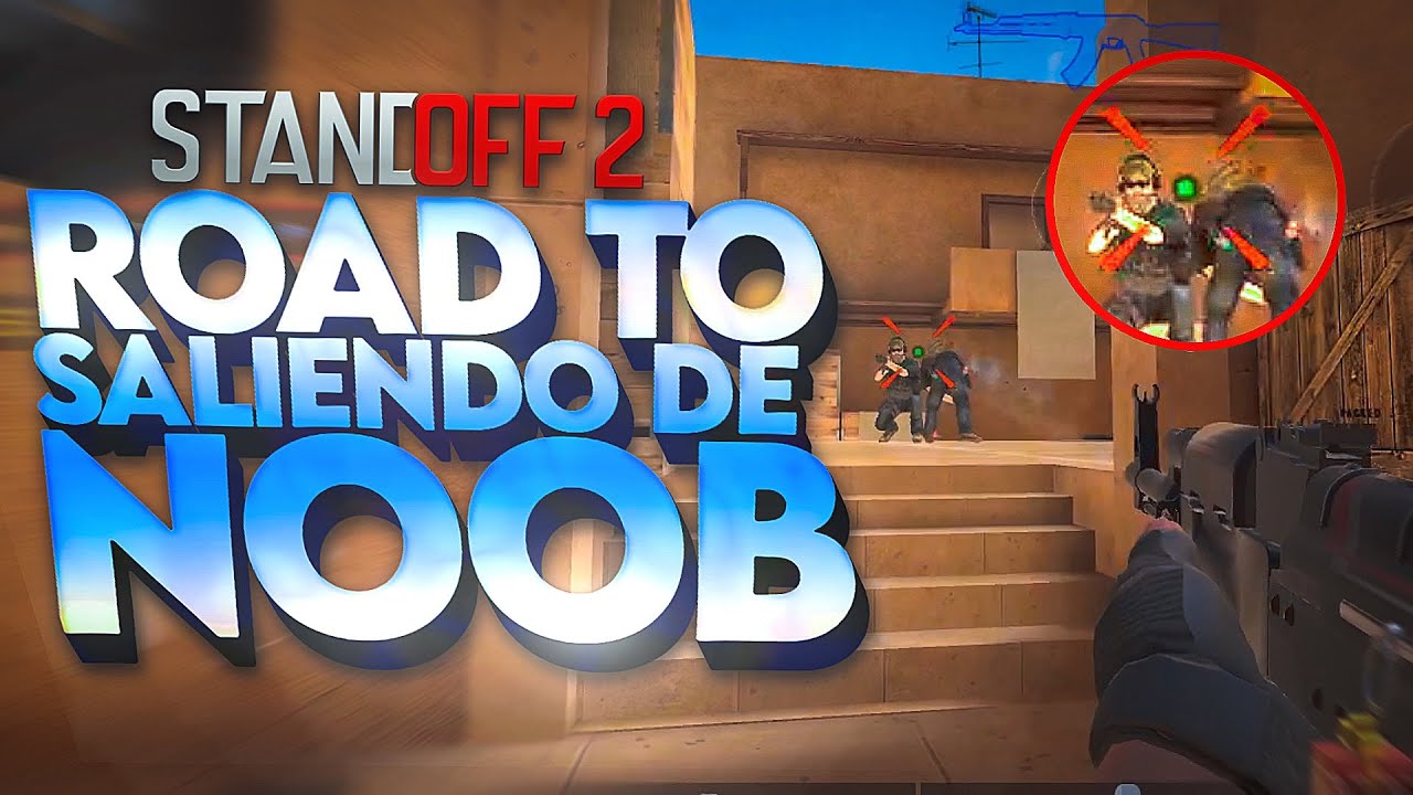 NUEVA SERIE EN EL CANAL | ROAD TO SALIENDO DE NOOB | STANDOFF 2 ESPAÑOL - YouTube