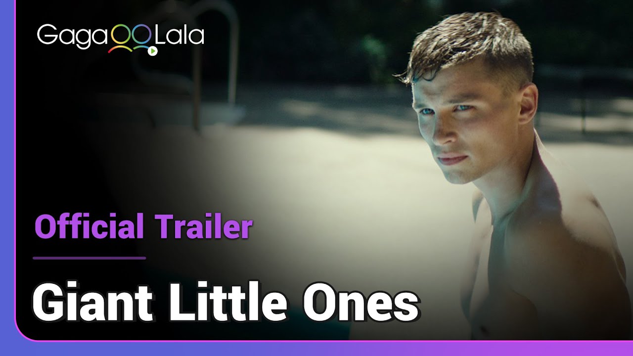 Giant Little Ones Official Trailer Love Without Labels And Live giant-little-ones-official-trailer-love-without-labels-and-live