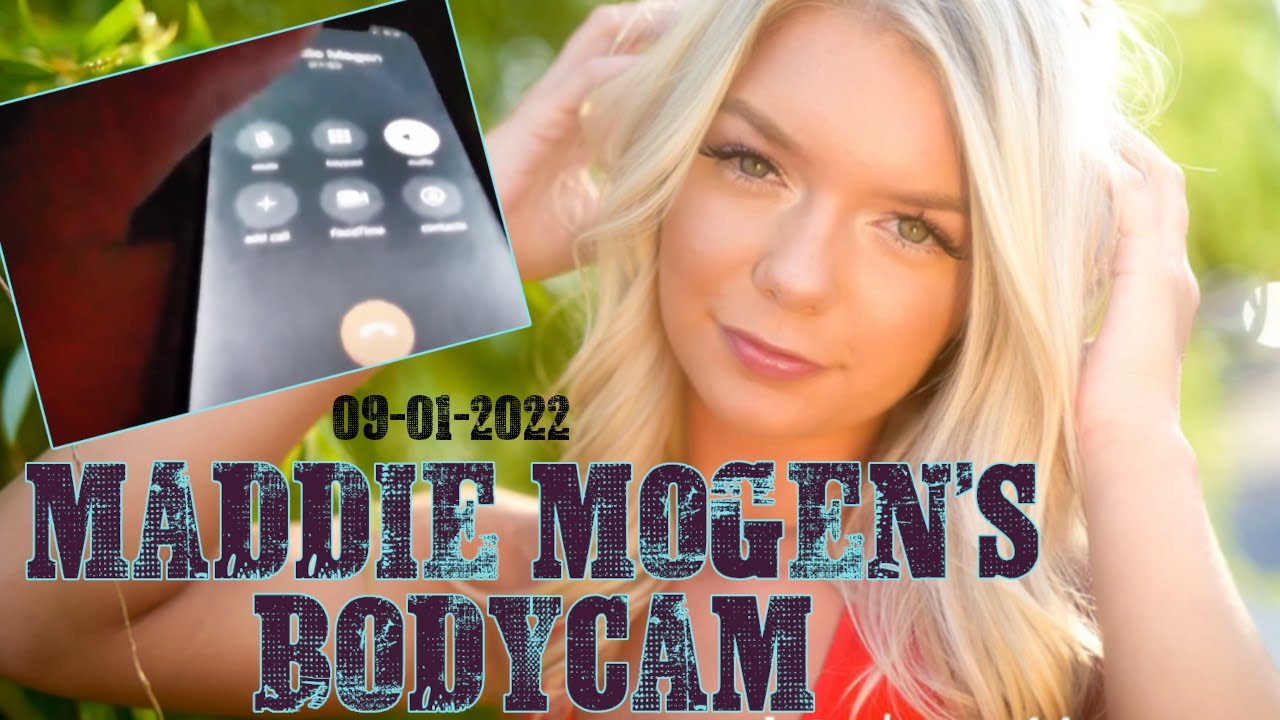 Maddie Mogen's BODYCAM footage - 09-01-2022 **ENHANCED AUDIO** - YouTube