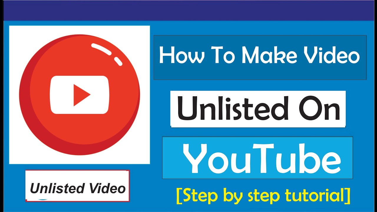 How To Make Video Unlisted On YouTube - YouTube