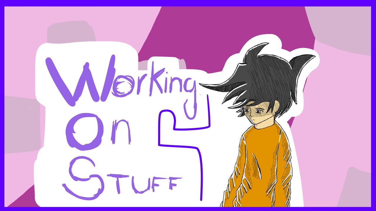 Working on stuff - YouTube