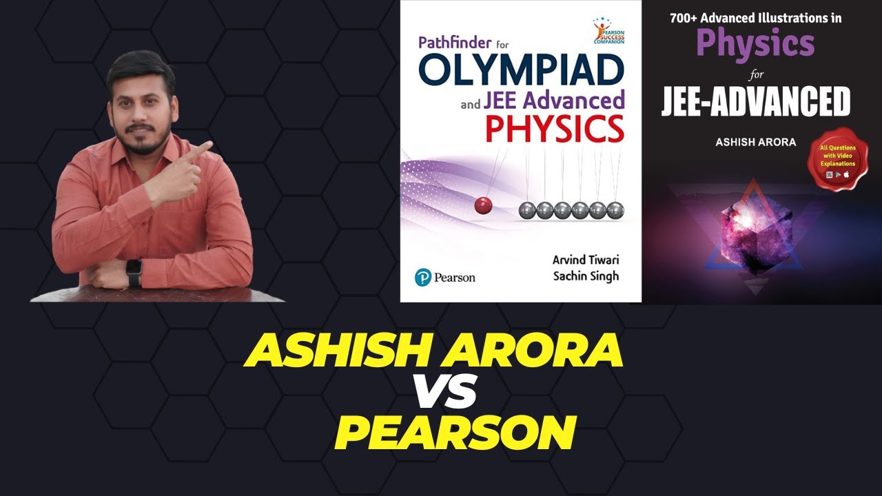 Best Physics Book For IIT JEE? Ashish Arora VS Pearson .Physics galaxy ...