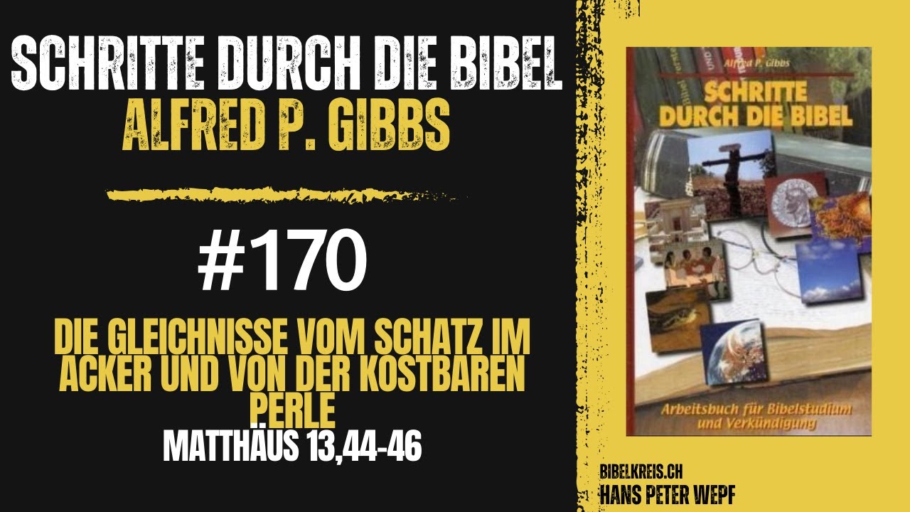 Schritte durch die Bibel 170. Die Gleichnisse vom Schatz im Acker und ...