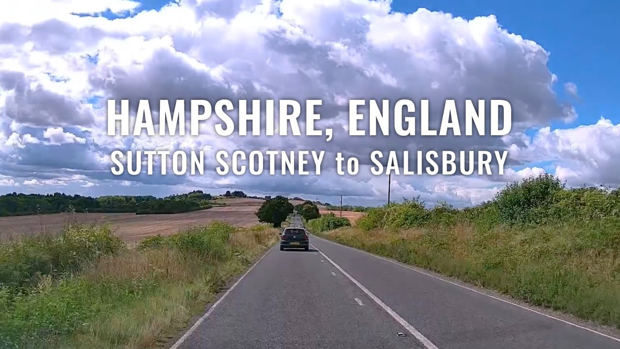 Hampshire & Wiltshire, England - Sutton Scotney to Salisbury - YouTube