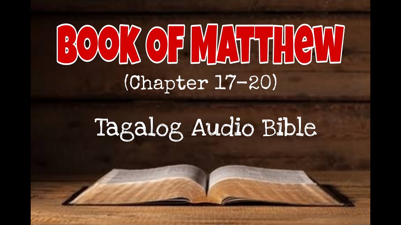 BOOK OF MATTHEW Chapter 17 20 Tagalog Audio Bible YouTube BOOK OF MATTHEW Chapter 17 20 Tagalog Audio Bible YouTube