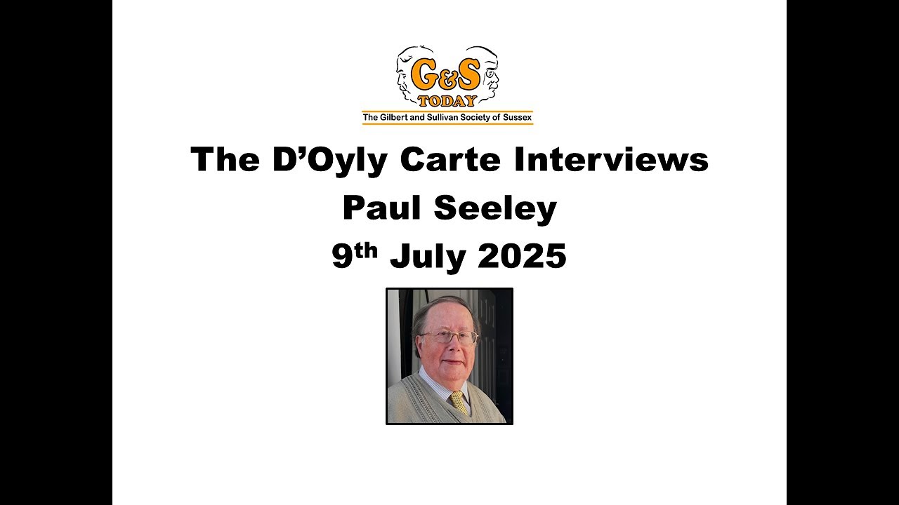The D'Oyly Carte Interviews - Paul Seeley - YouTube