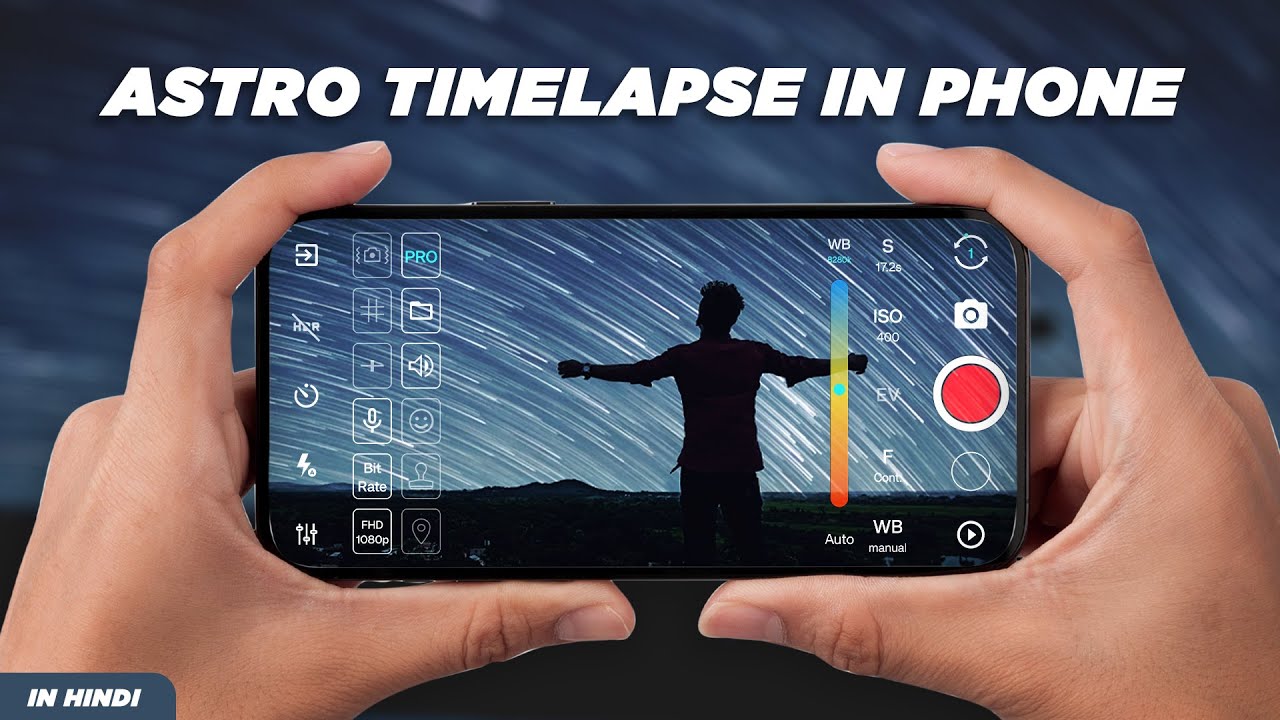 Shoot 4K ASTRO TIMELAPSE Video in Phone - Star Timelapse Video Tutorial ...