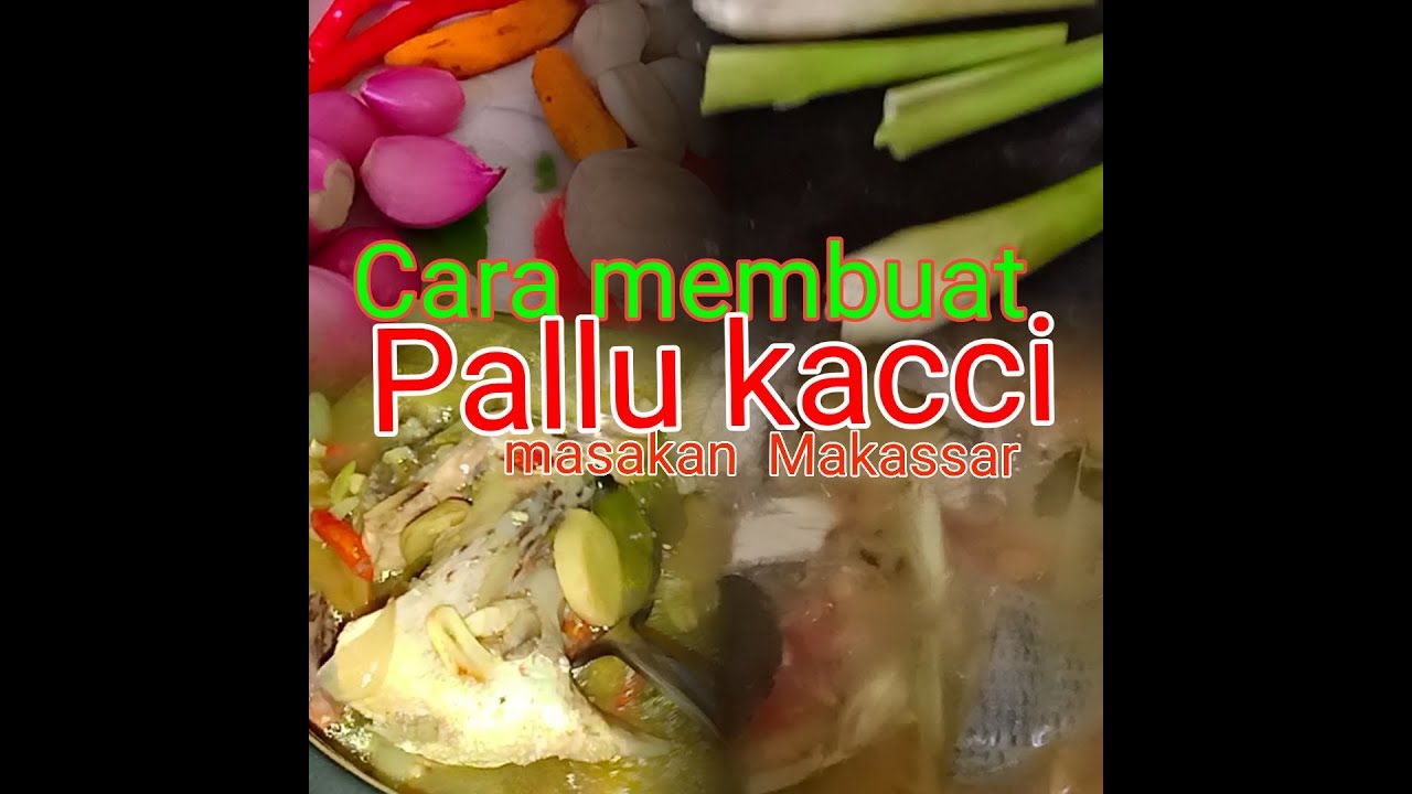 BEGINILAH CARA MEMBUAT MASAKAN IKAN PALLU KACCI DARI JENIS IKAN NILA ...