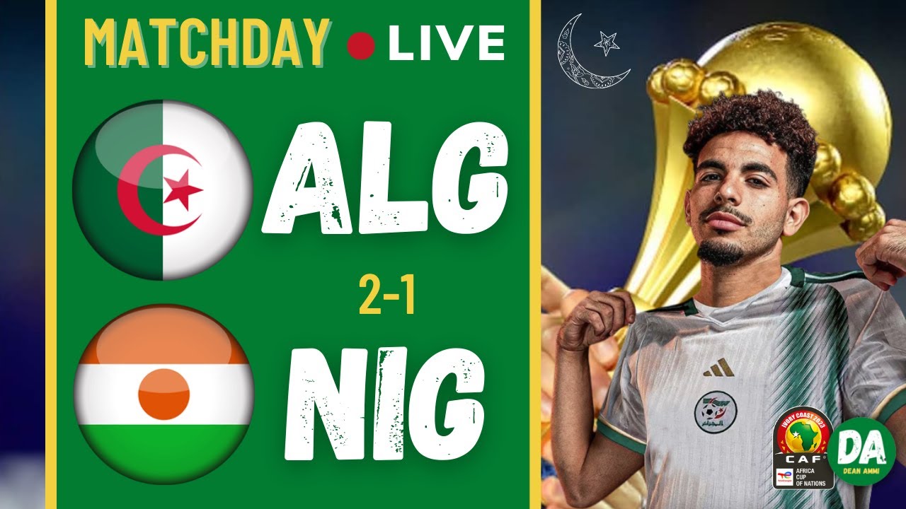 🇩🇿 ALGERIA 2-1 NIGER 🇳🇪 | MATCHDAY LIVE | الجزائر 2-1 النيجر - YouTube