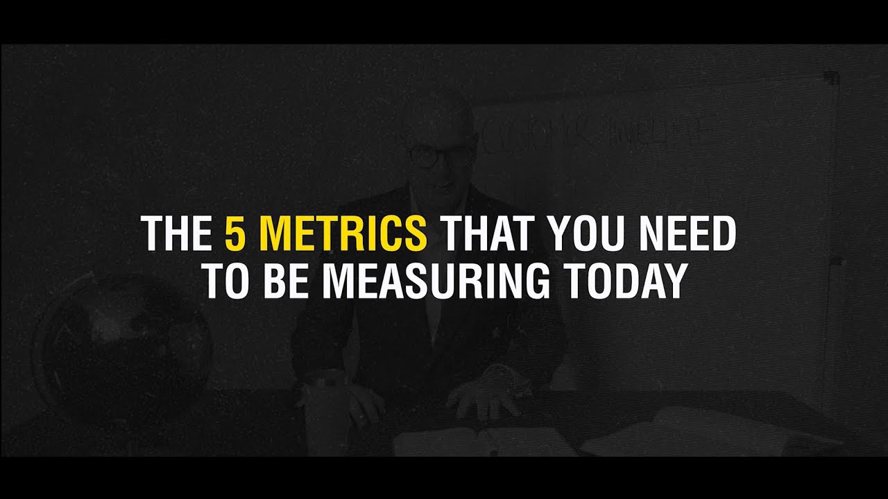 The 5 Metrics You Must Be Measuring Today - YouTube