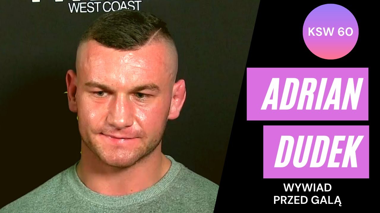 KSW 60: ZMOTYWOWANY ADRIAN DUDEK: NIE CZUJĘ PRZED NIM RESPEKTU - YouTube