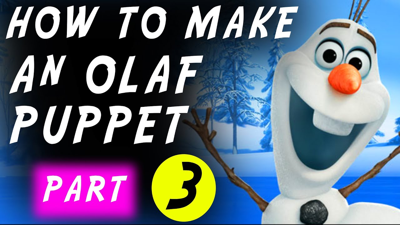 HOW TO make an OLAF PUPPET - Part 3 - YouTube