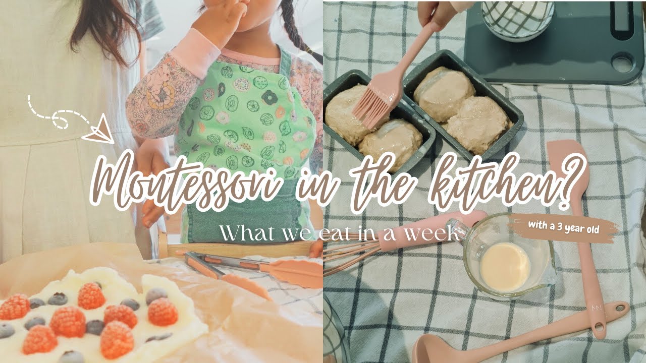 How we Montessori in the kitchen | What we eat in a week - YouTube