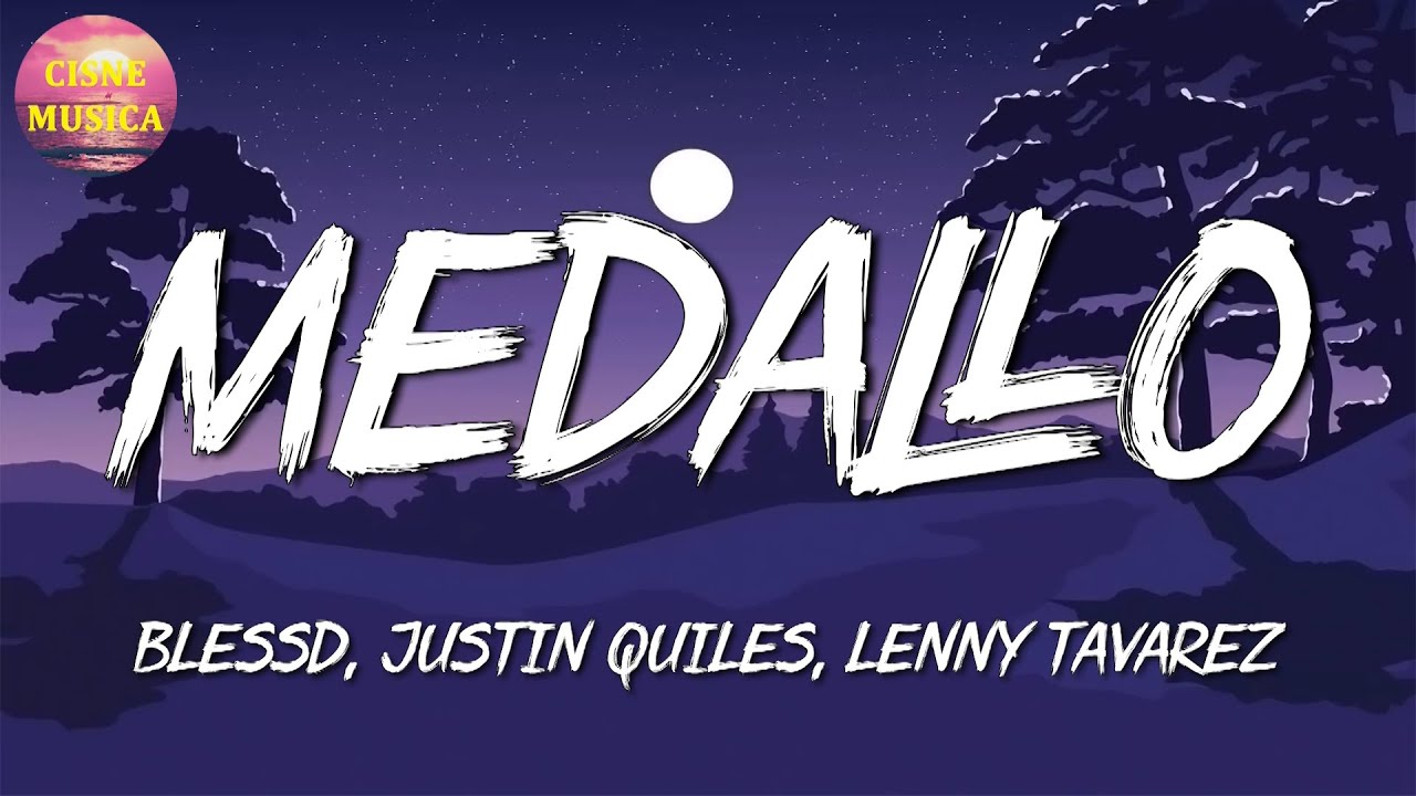 🎵 BLESSD JUSTIN QUILES LENNY TAVAREZ - MEDALLO (Letra\Lyrics) - YouTube