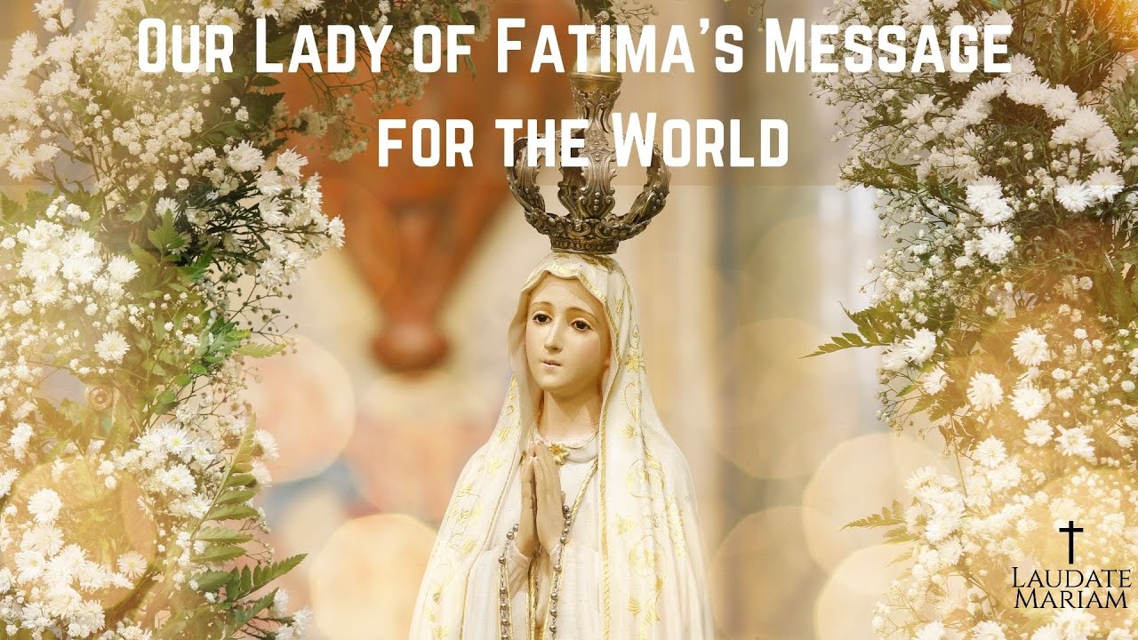 Our Lady of Fatima’s Message for the World - YouTube