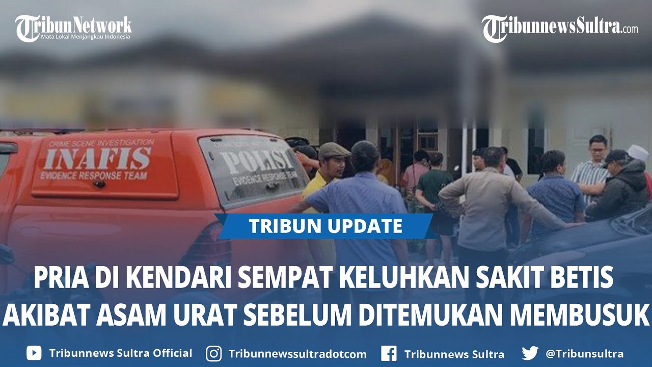 Pria 39 Tahun di Kendari Sultra Sempat Keluhkan Sakit Betis Akibat Asam ...